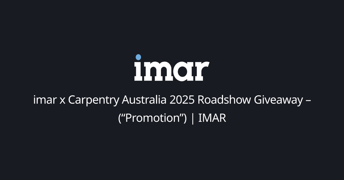 imar x Carpentry Australia 2025 Roadshow Giveaway – (“Promotion”) | IMAR